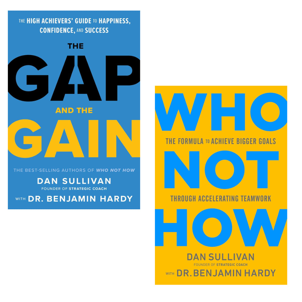 Dan Sullivan 2 Books Set (The Gap and the Gain & Who Not How: The ...