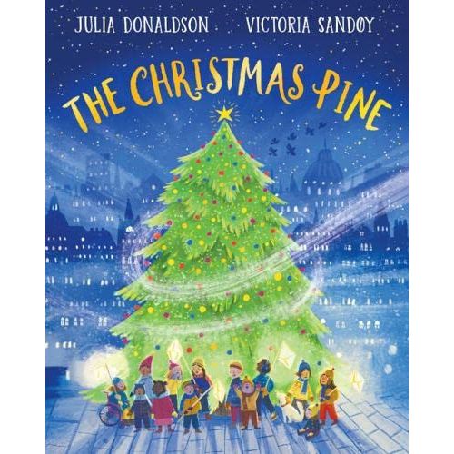 The Christmas Pine: the magical tale for Christmas by Julia Donaldson ...