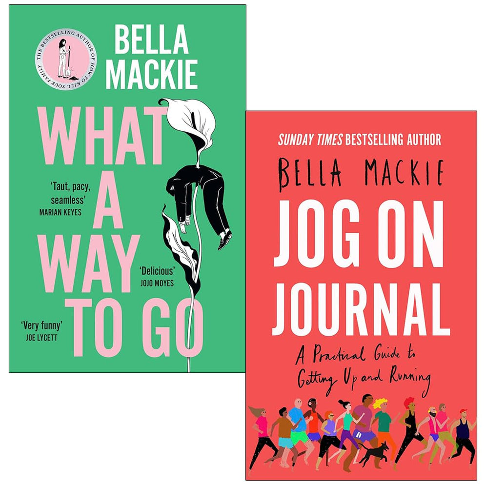 Bella Mackie 2 Books Collection Set (What A Way To Go and Jog On Journ