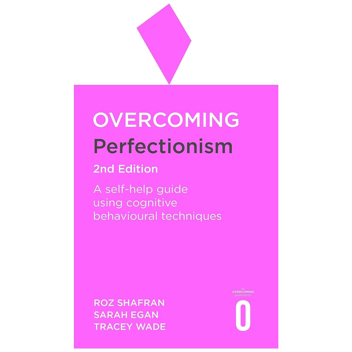 Overcoming Perfectionism 2nd Edition: A self-help guide using ...