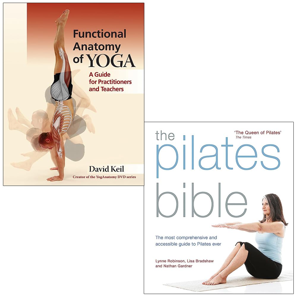 Functional Anatomy of Yoga By David Keil & The Pilates Bible By Lynne