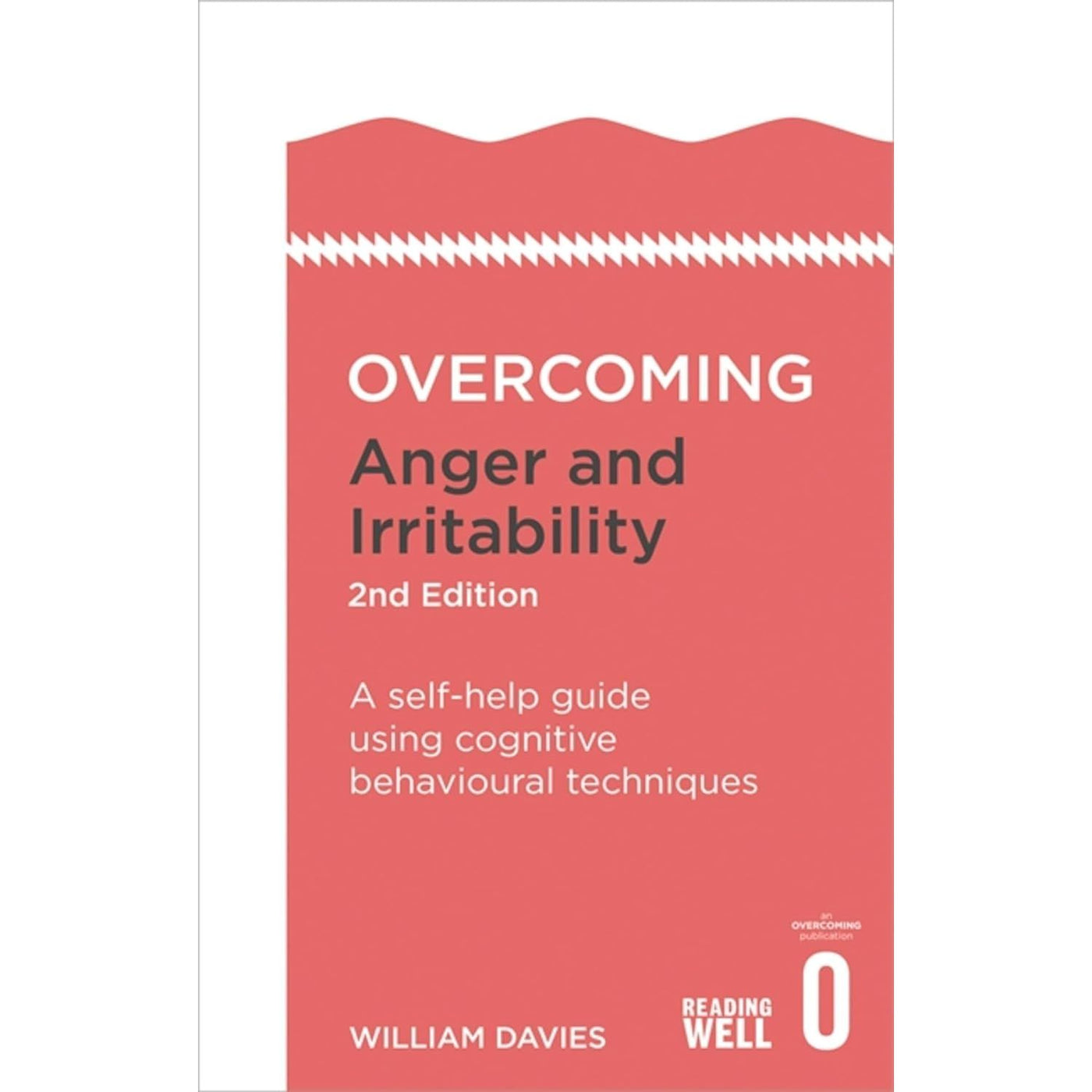 Overcoming Anger and Irritability: A Self-help Guide using Cognitive ...