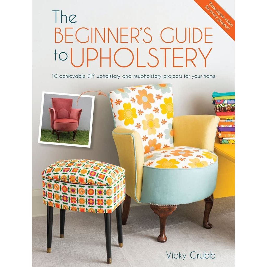 The Beginner's Guide To Upholstery: 10 achievable DIY upholstery and ...