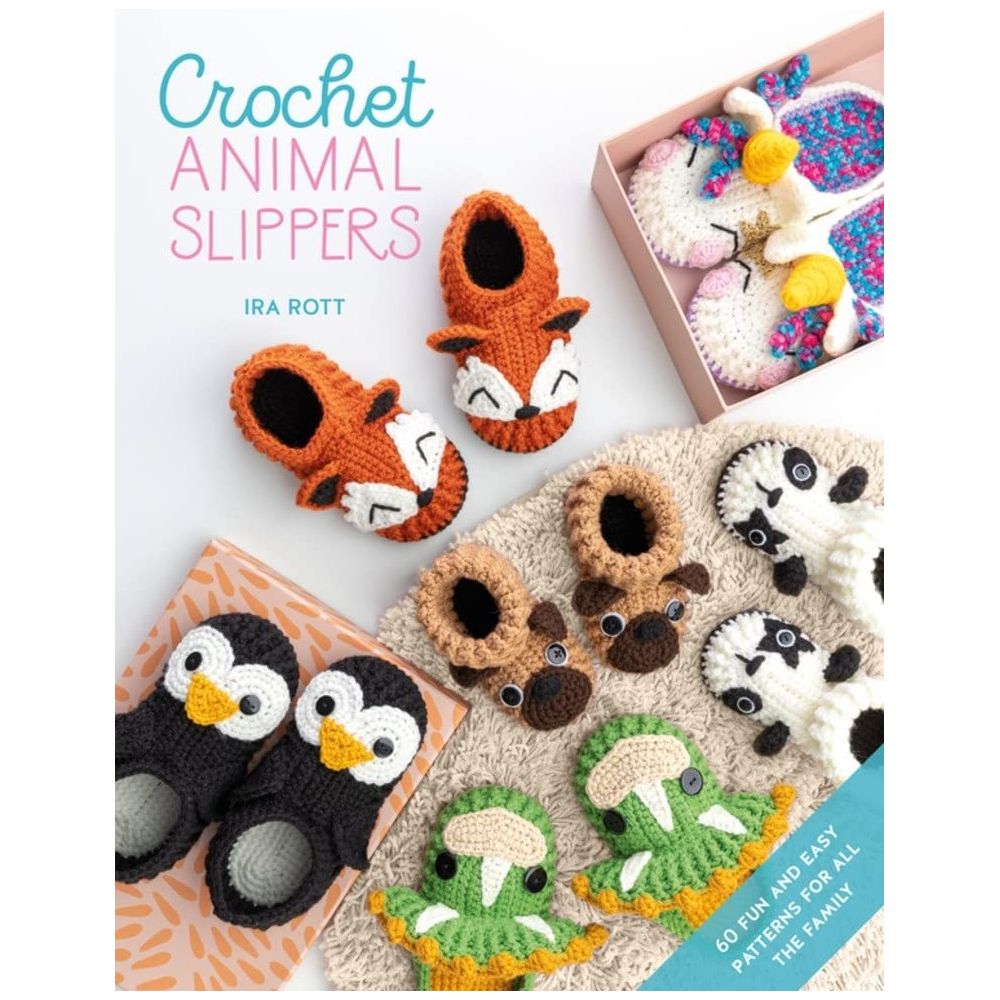 Crochet Animal Slippers: 60 fun and easy patterns for all the family ...