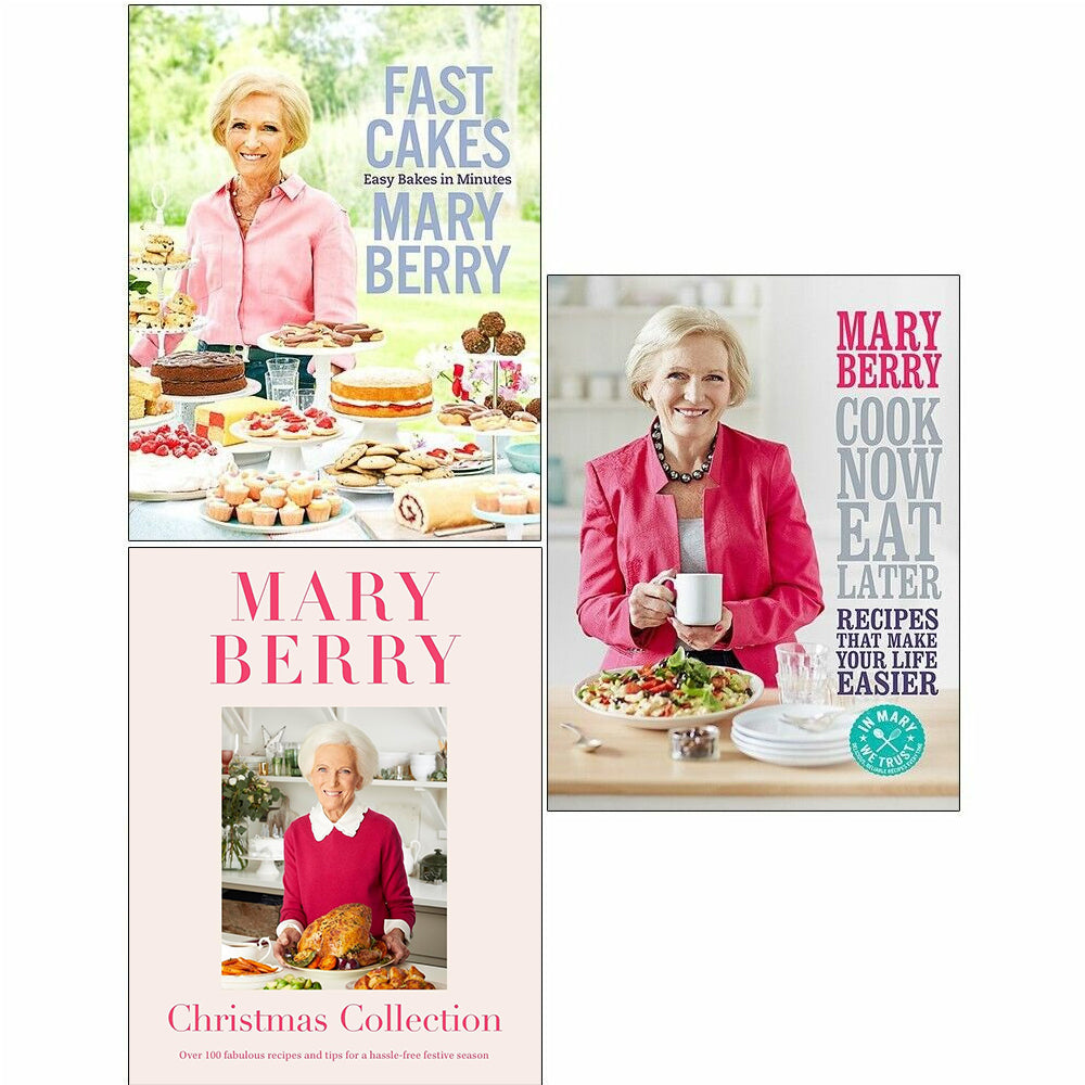 Mary Berry 3 Books Collection Set Fast Cakes, Christmas, Cook Now, Eat ...
