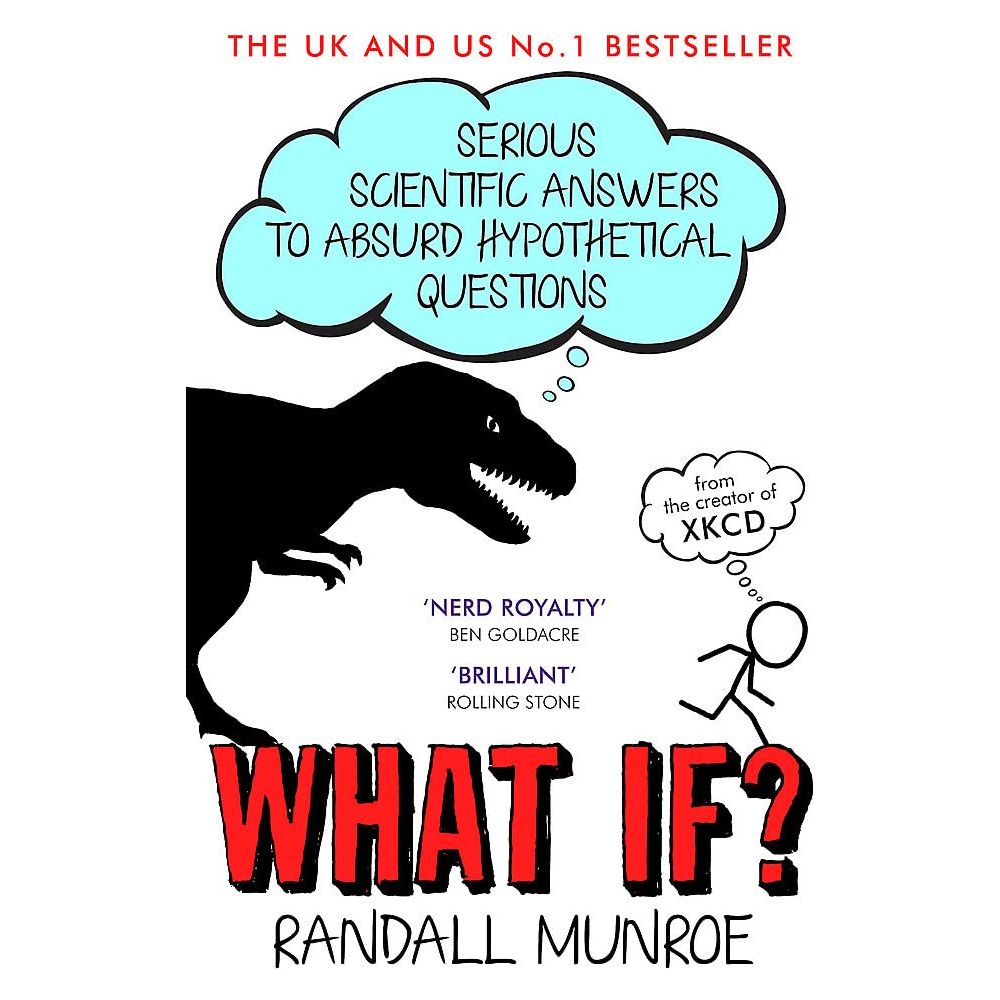 What If? Serious Scientific Answers to Absurd Hypothetical — The Book ...