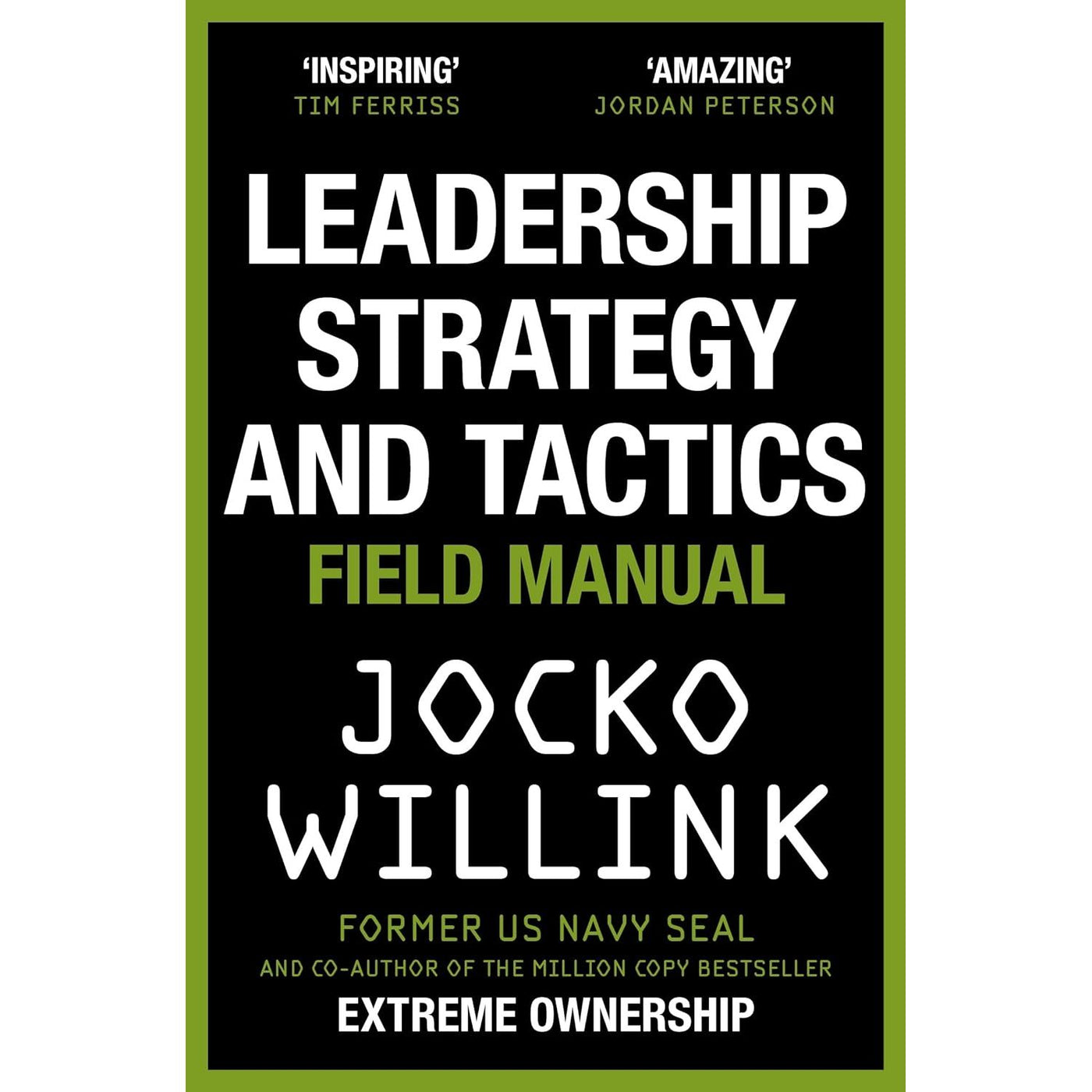 Leadership Strategy and Tactics: Field Manual by Jocko Willink and Mac