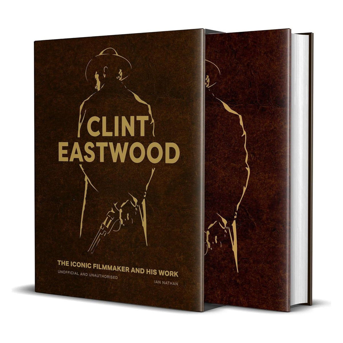 Clint Eastwood: The Iconic Filmmaker and his Work - Unofficial and Una