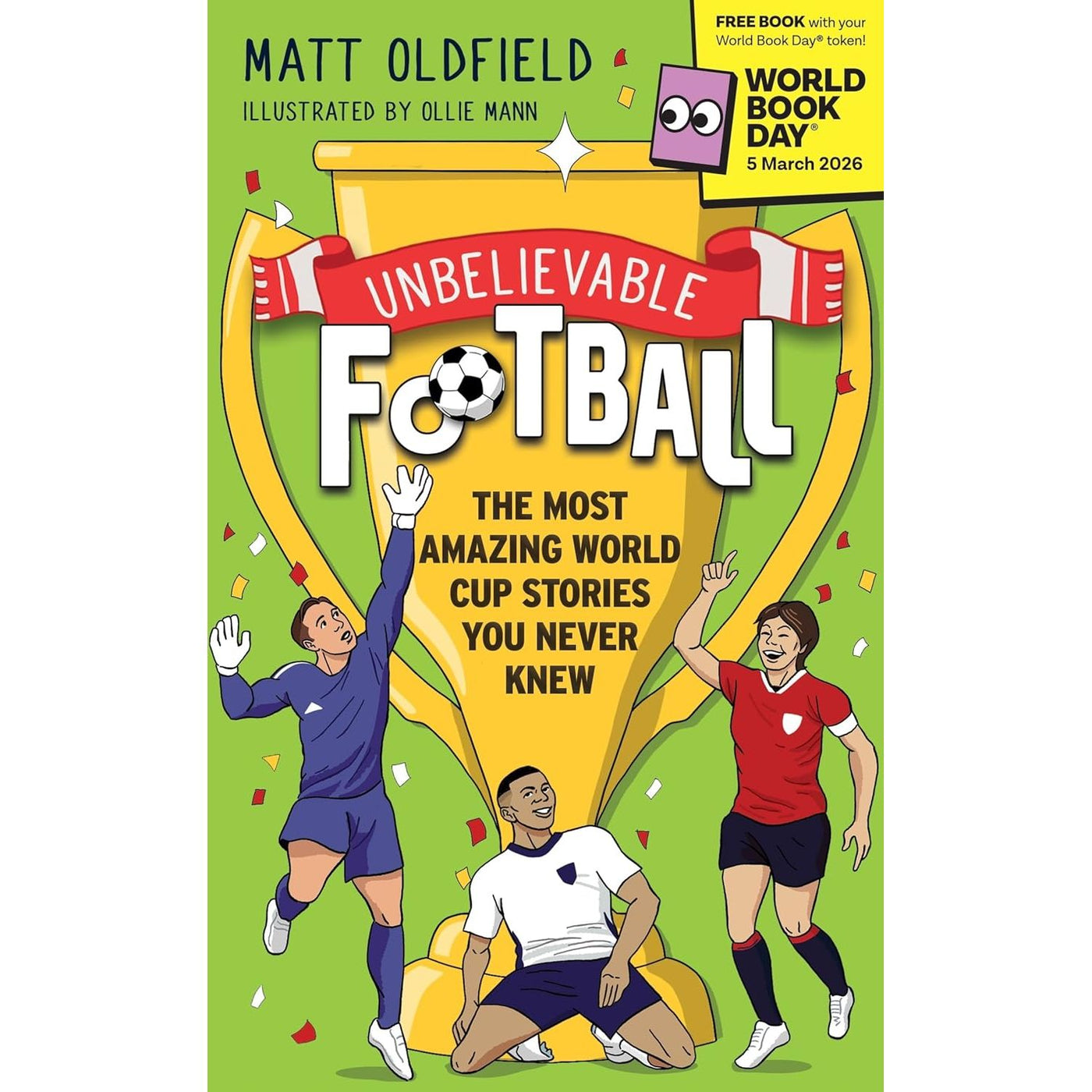 Unbelievable Football: The Most Amazing World Cup Stories You Never ...