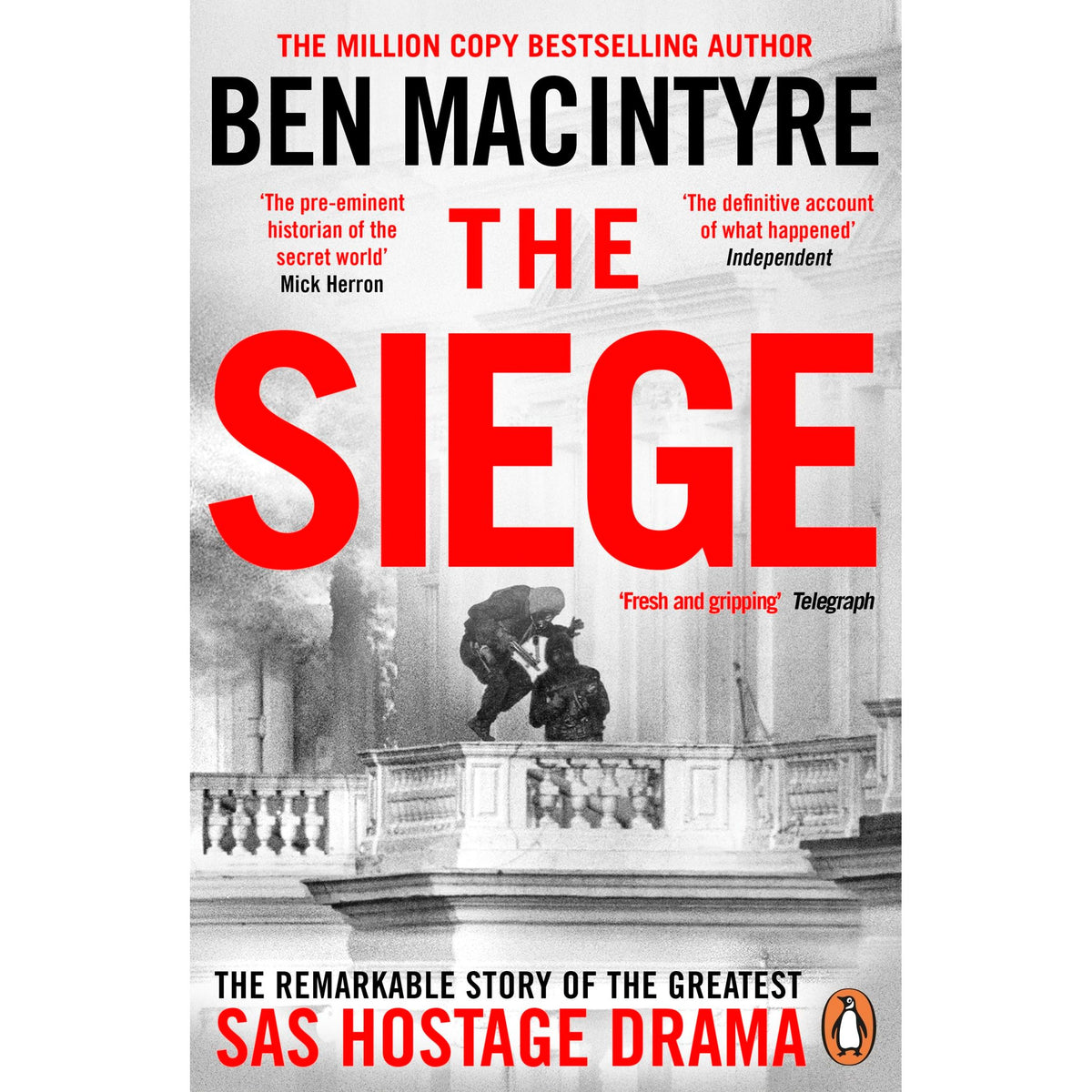 The Siege: The Remarkable Story of the Greatest SAS Hostage Drama, fro ...