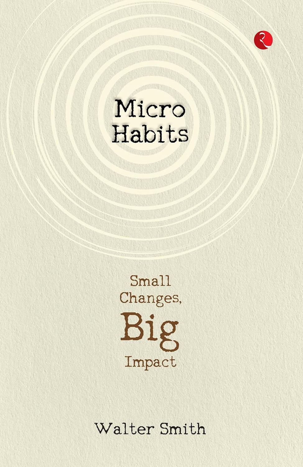 Rewire Your Habits, Micro Habits: Small Changes 2 Books Collection Set ...