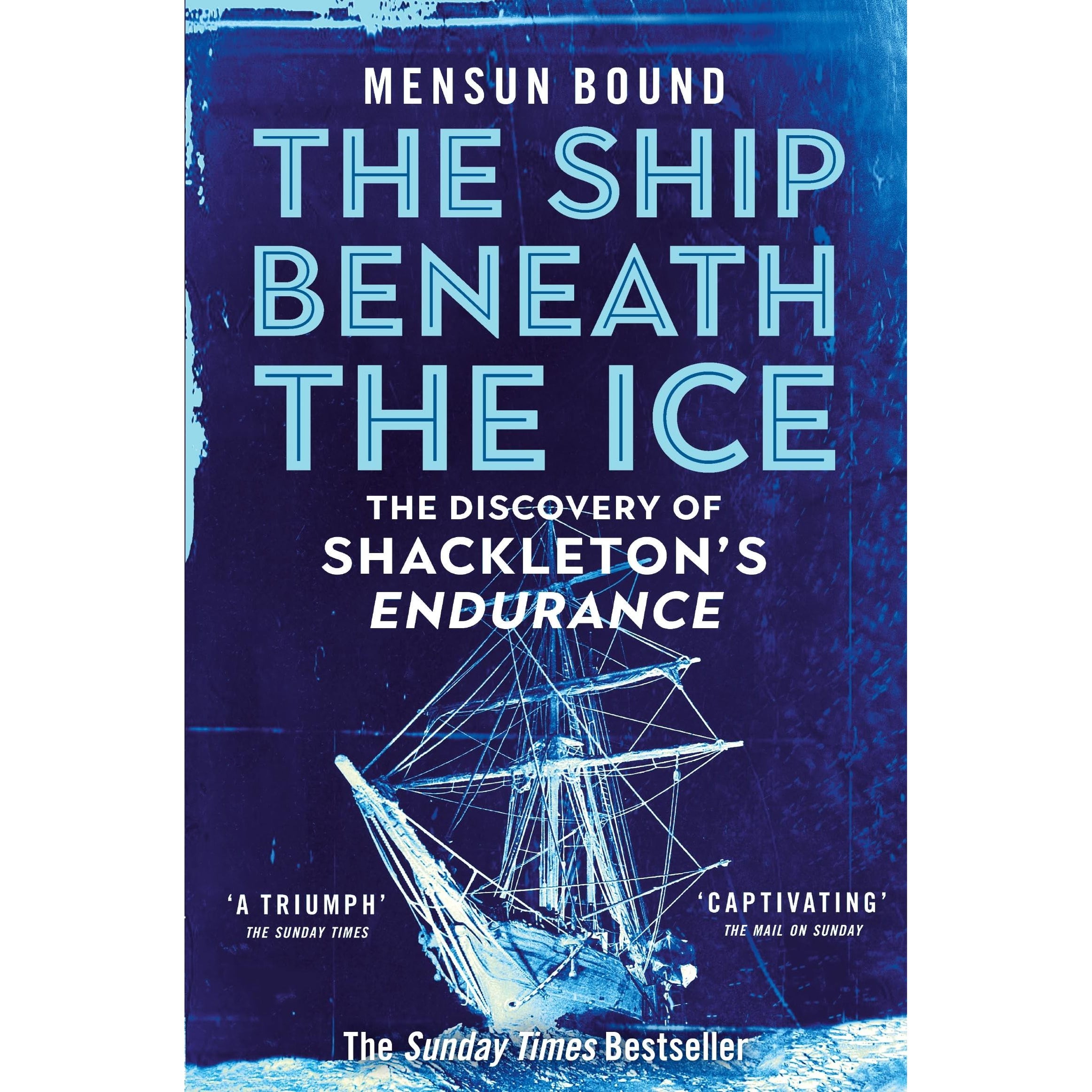 The Ship Beneath the Ice: Sunday Times Bestseller - The Gripping Story