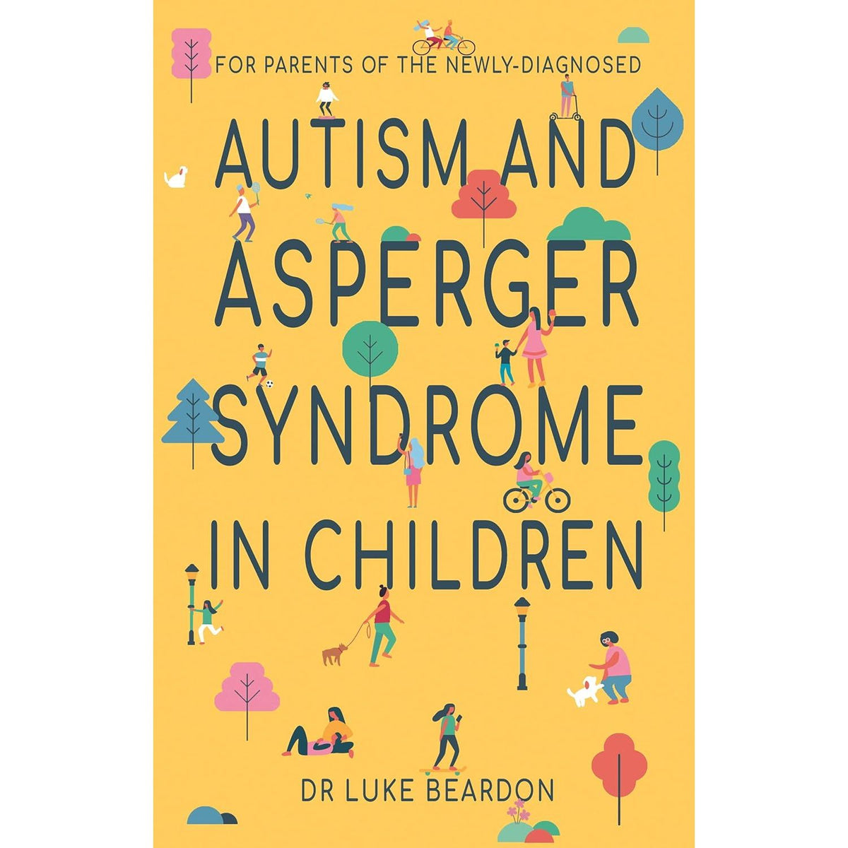 Autism and Asperger Syndrome in Childhood: For parents and carers of the newly diagnosed ...