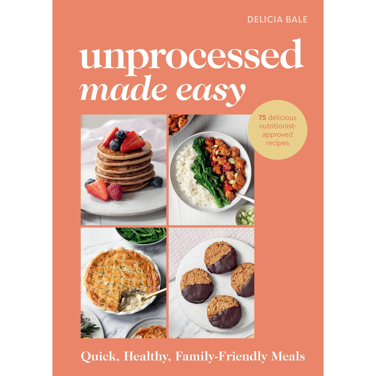 Unprocessed Made Easy: Quick, Healthy, Family-Friendly Meals | The Book ...