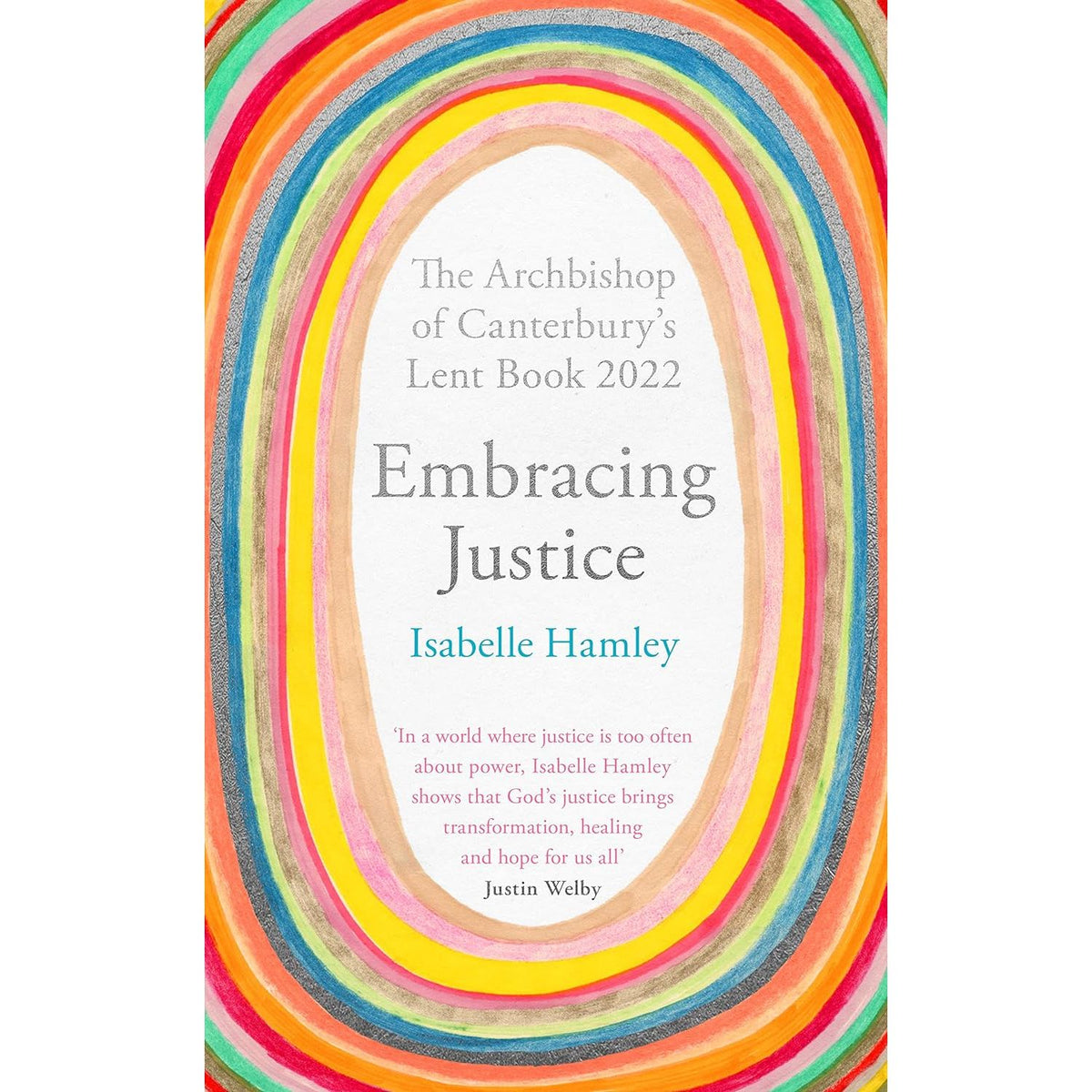 Embracing Justice: The Archbishop of Canterbury's Lent Book 2022 by ...