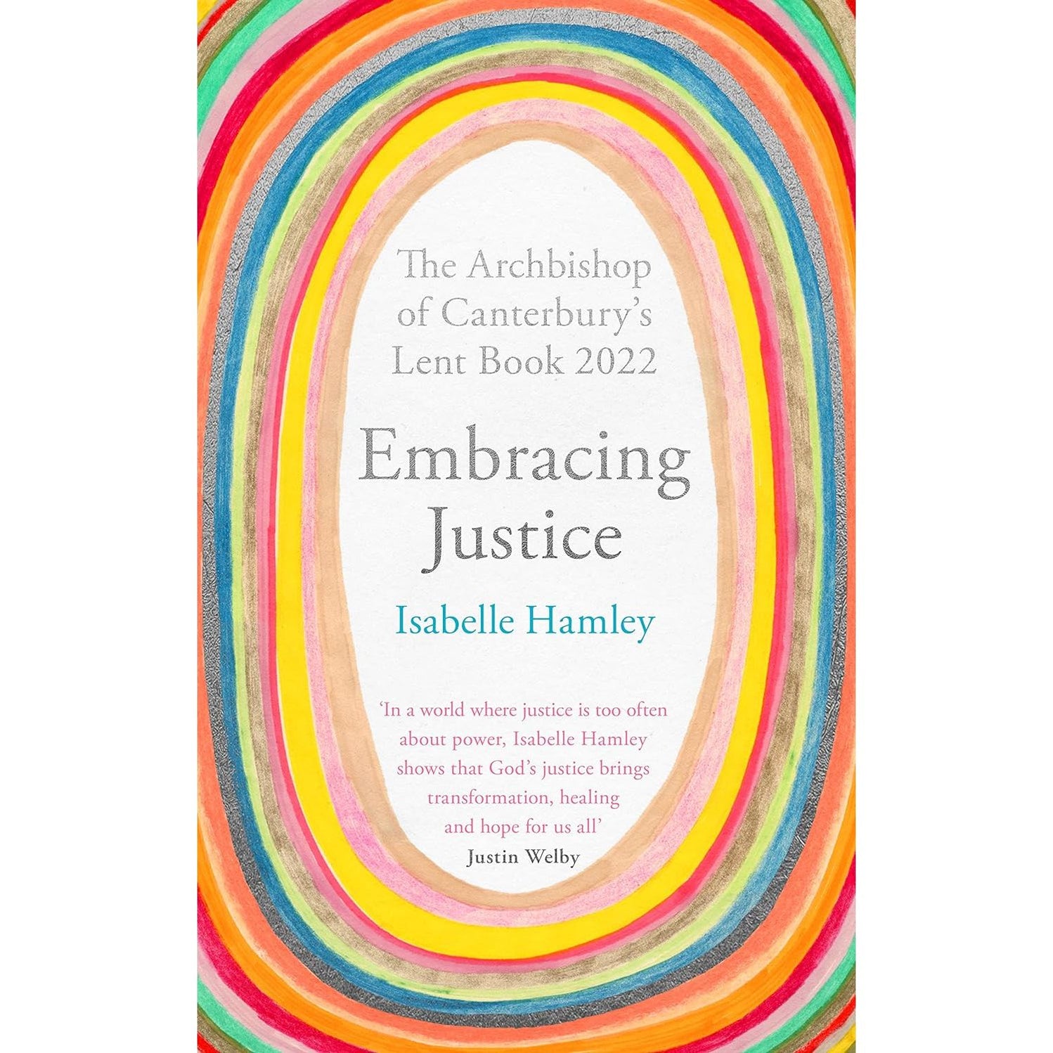 Embracing Justice: The Archbishop of Canterbury's Lent Book 2022 by ...