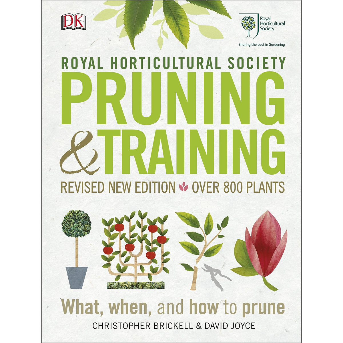 RHS Pruning and Training: Revised New Edition; Over 800 Plants; What ...