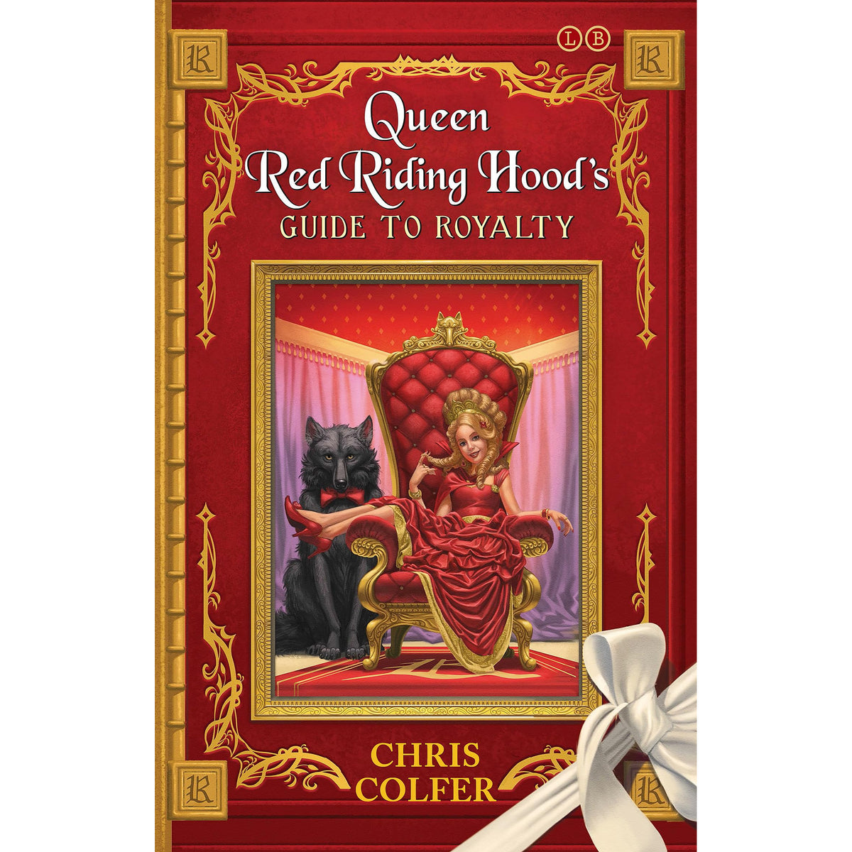 Queen Red Riding Hood's Guide to Royalty (The Land of Stories) | The ...