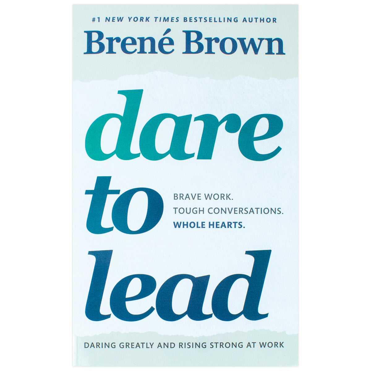 Dare to Lead: Brave Work. Tough Conversations. Whole Hearts by Brene ...