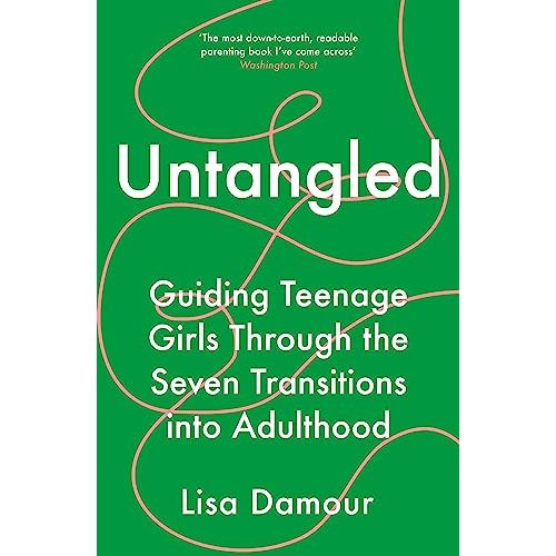 Untangled Lisa Damour Seven Transitions Non Fiction Paperback — The ...