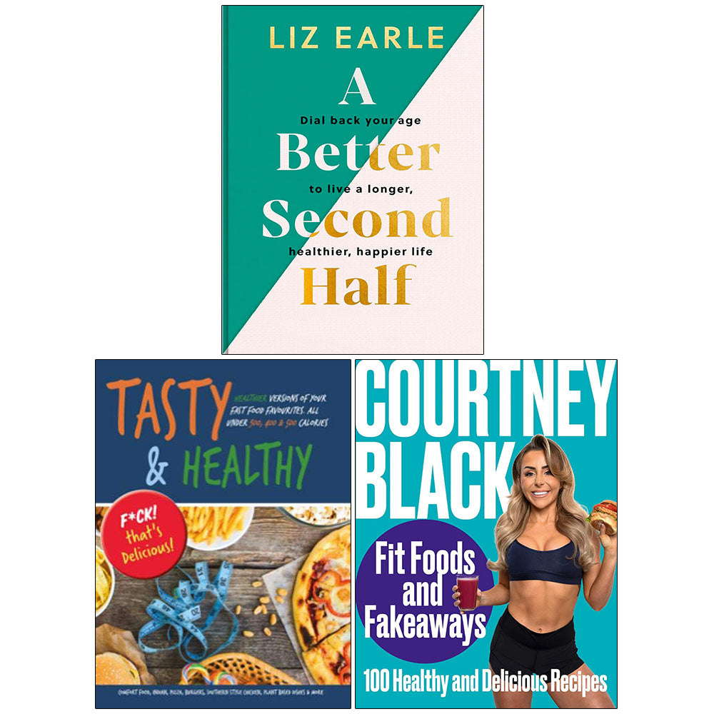 A Better Second Half, Tasty & Healthy, Fit Foods and Fakeaway 3 Books ...