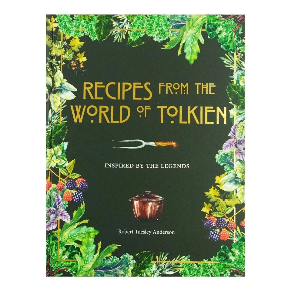 Recipes from the World of Tolkien: Inspired by the Legends by Robert ...