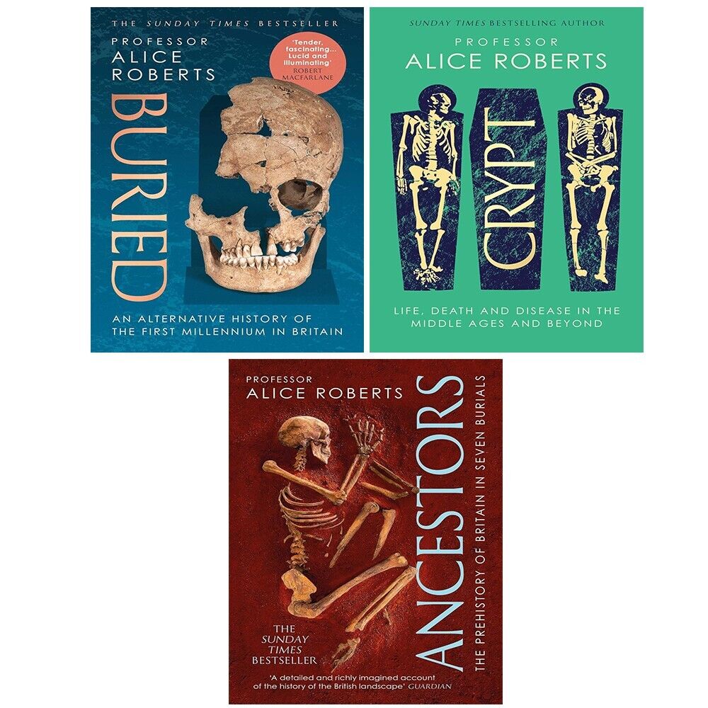 Alice Roberts Collection 3 Books Set Buried, Ancestors, Crypt ...