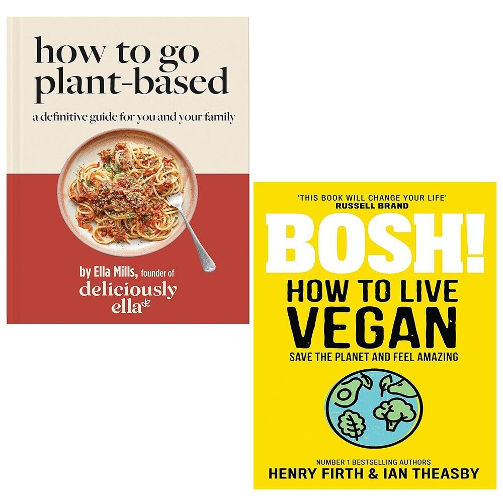 Deliciously Ella How To Go Plant-Based Ella Mills,BOSH! How to Live Ve ...