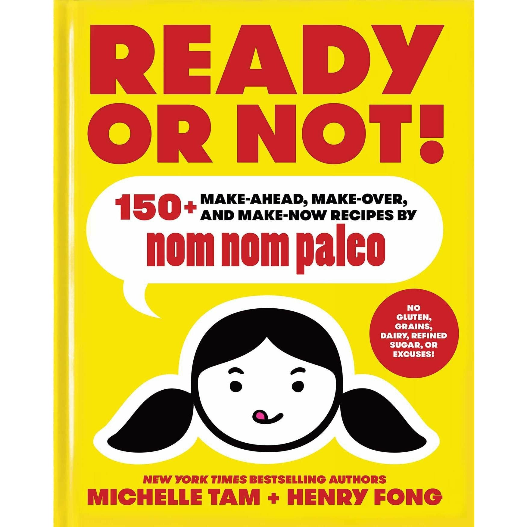 Ready or Not!: 150+ Make-Ahead, Make-Over By Michelle Tam | The Book Bundle