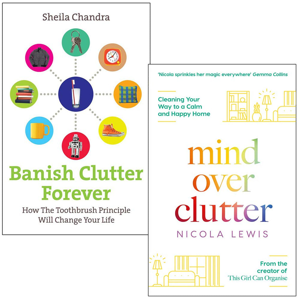 Banish Clutter Forever By Sheila Chandra & Mind Over Clutter By Nicola ...