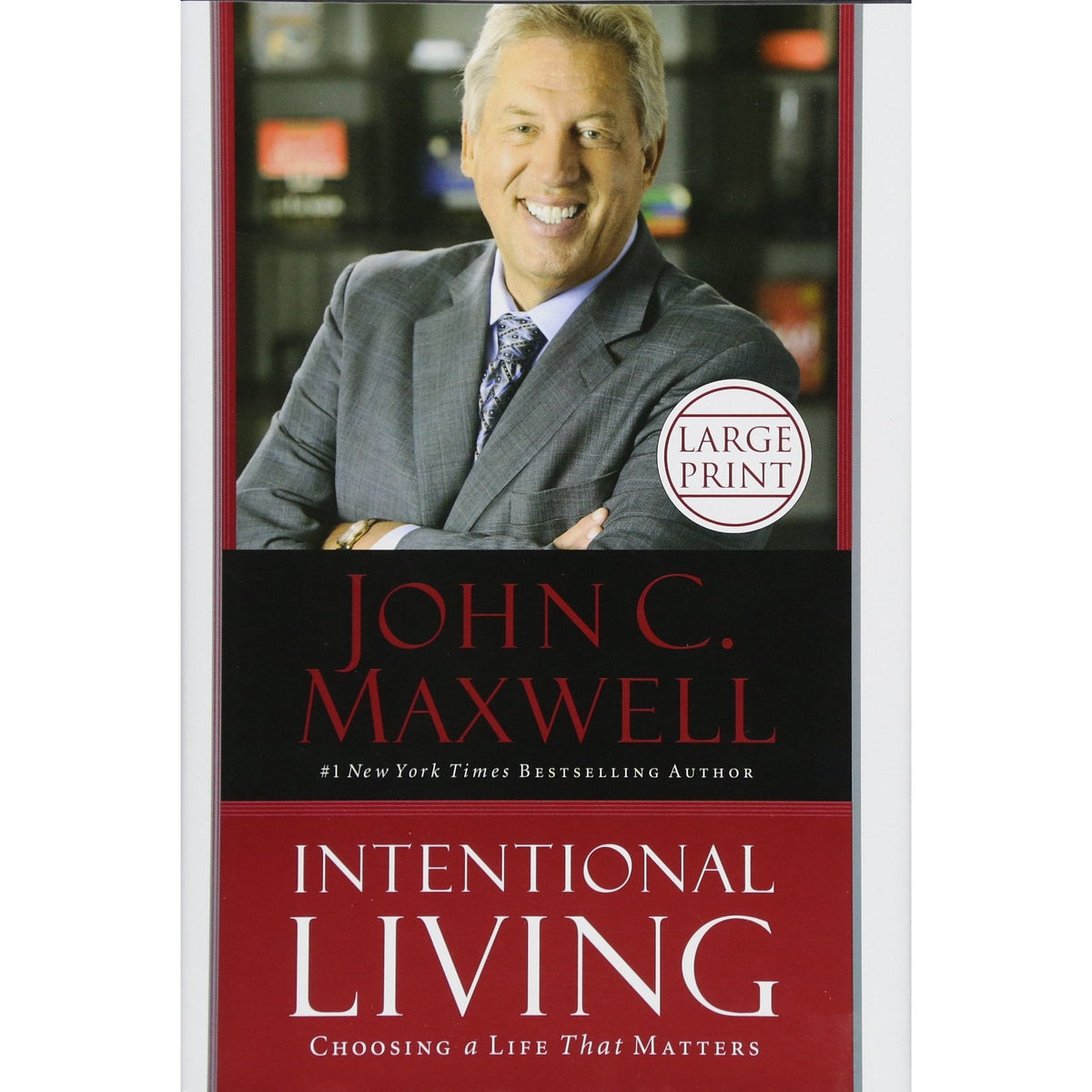 Intentional Living Choosing a Life That Matters by John C Maxwell | The ...