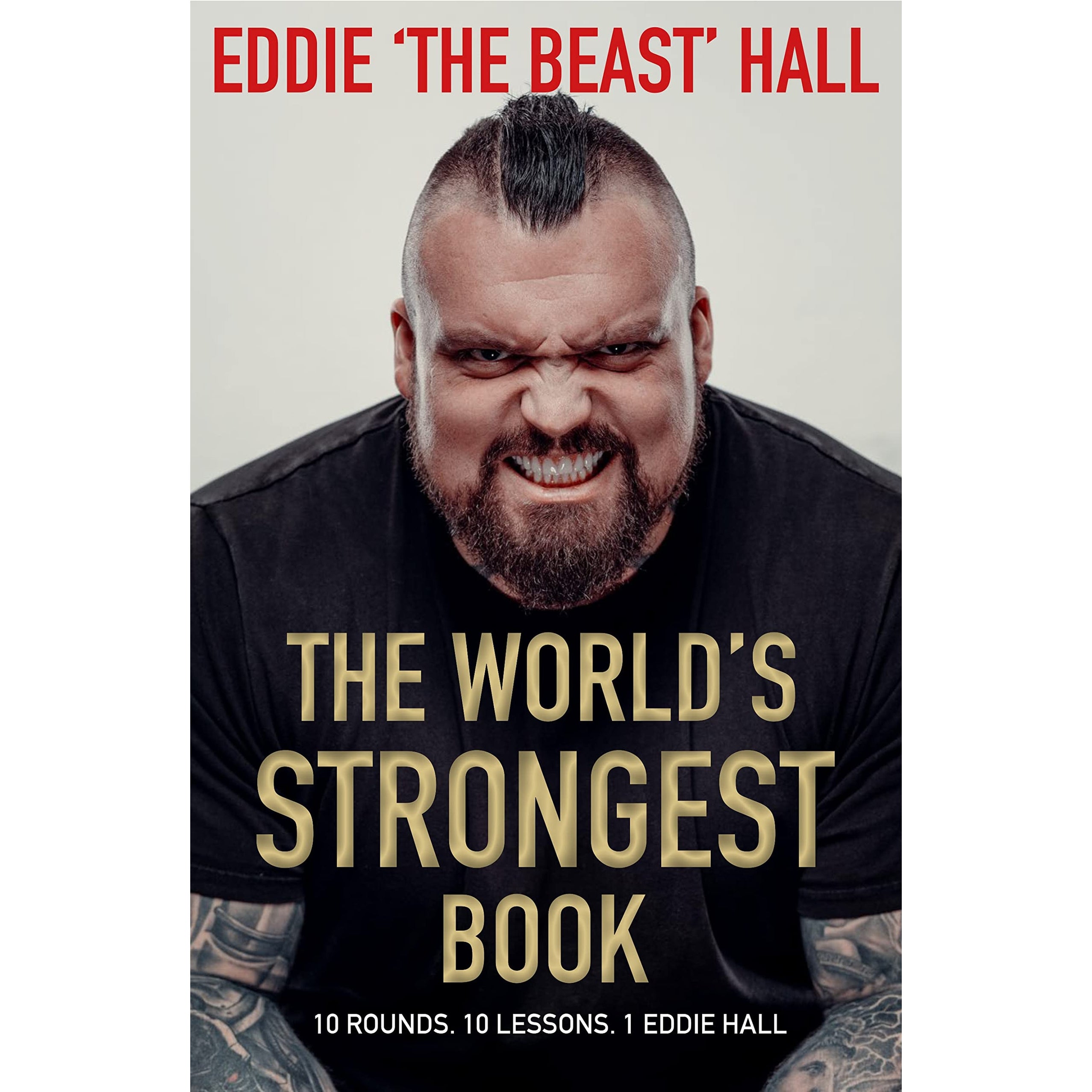 The World's Strongest Book: Ten Lessons in Strength and Resilience fro