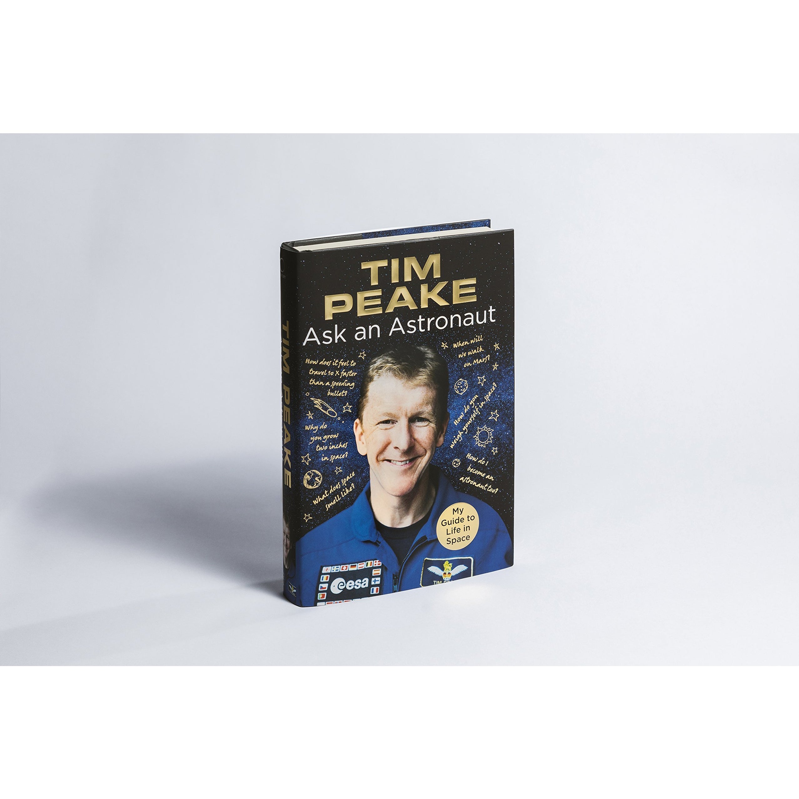 Ask an Astronaut: My Guide to Life in Space (Official Tim Peake Book)