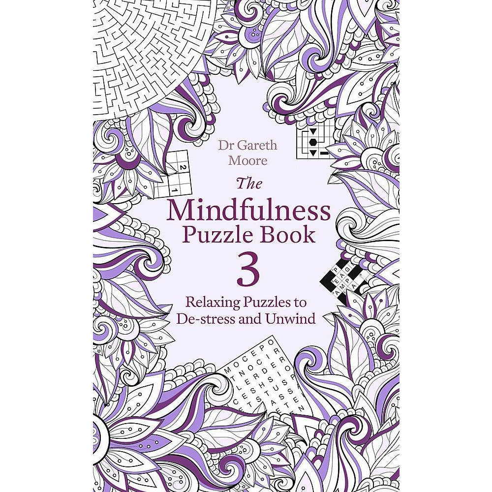 The Mindfulness Puzzle Book 3: Relaxing Puzzles to De-Stress and Unwind ...