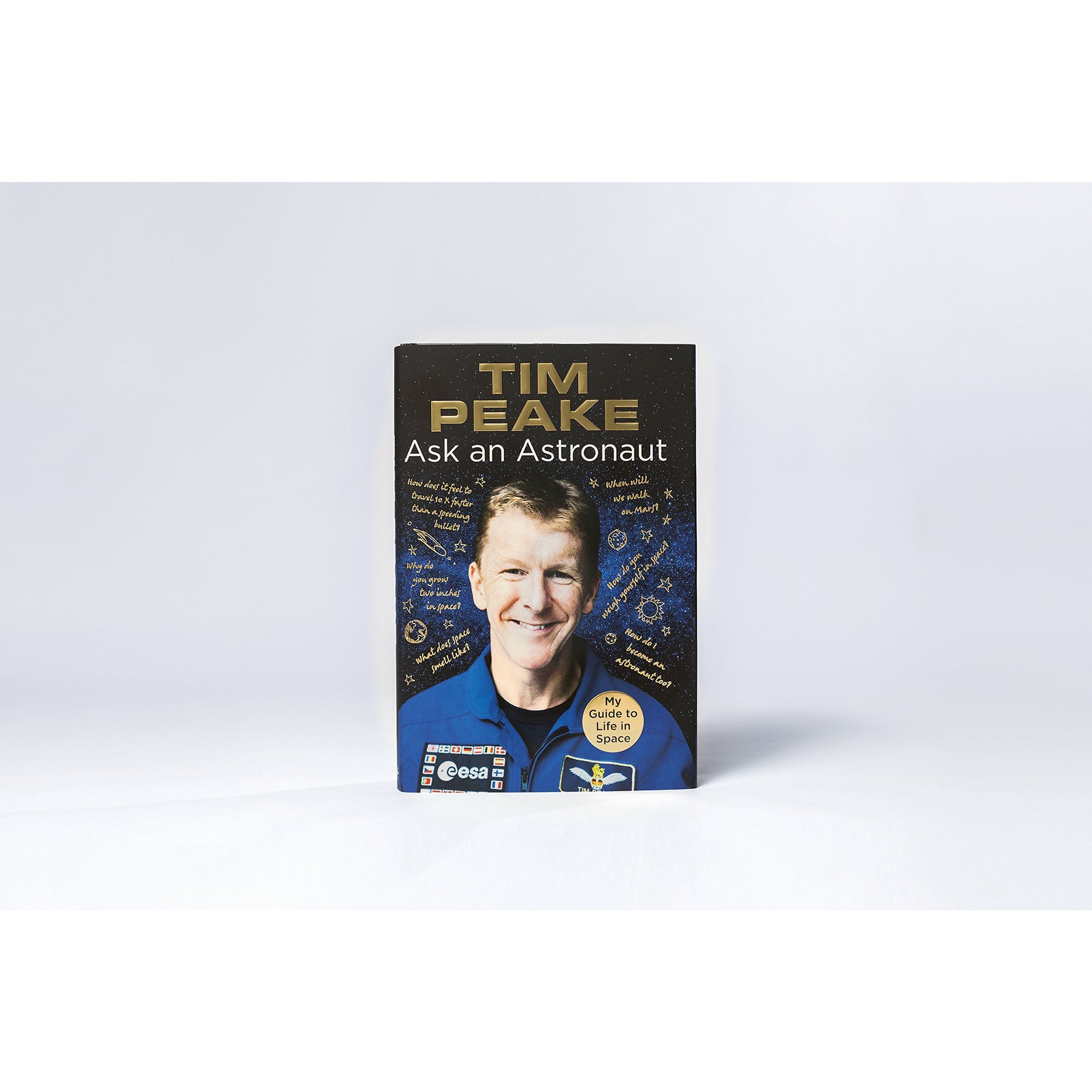 Ask an Astronaut: My Guide to Life in Space (Official Tim Peake Book)
