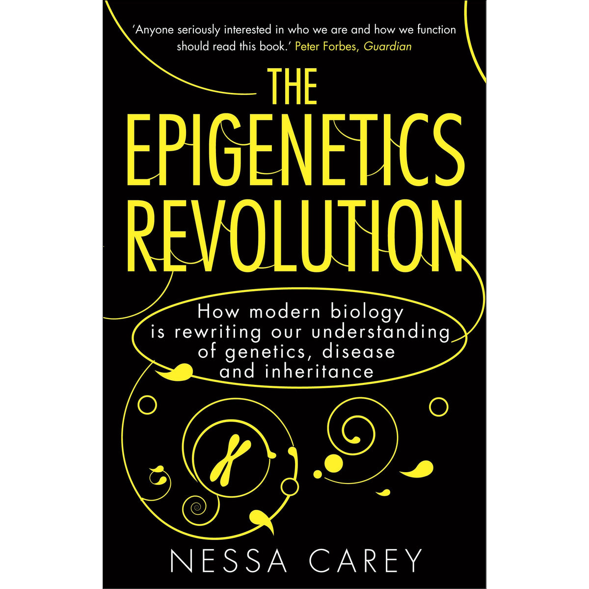 The Epigenetics Revolution: How Modern Biology is Rewriting Our ...