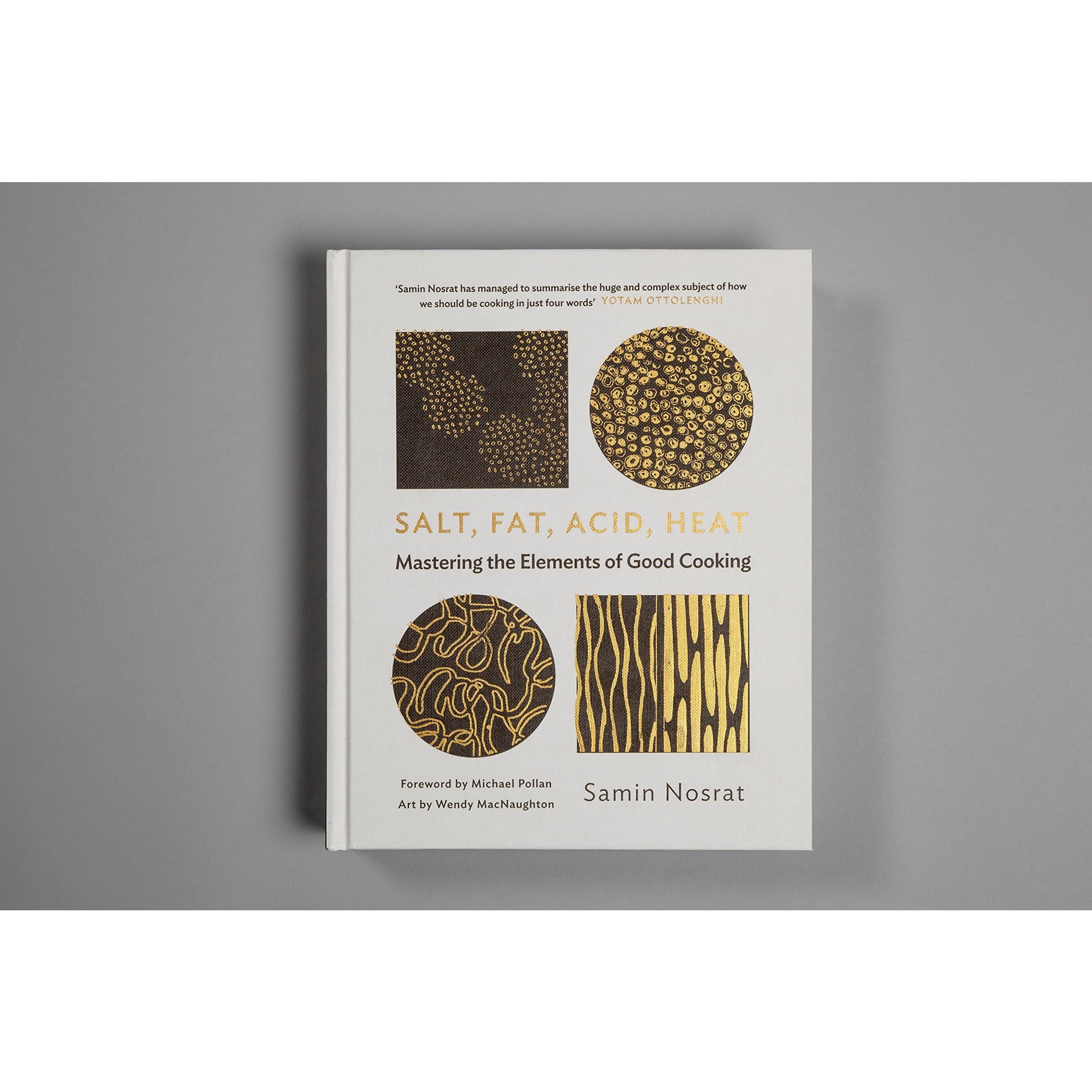 Salt, Fat, Acid, Heat: Mastering the Elements of Good Cooking: The Four ...